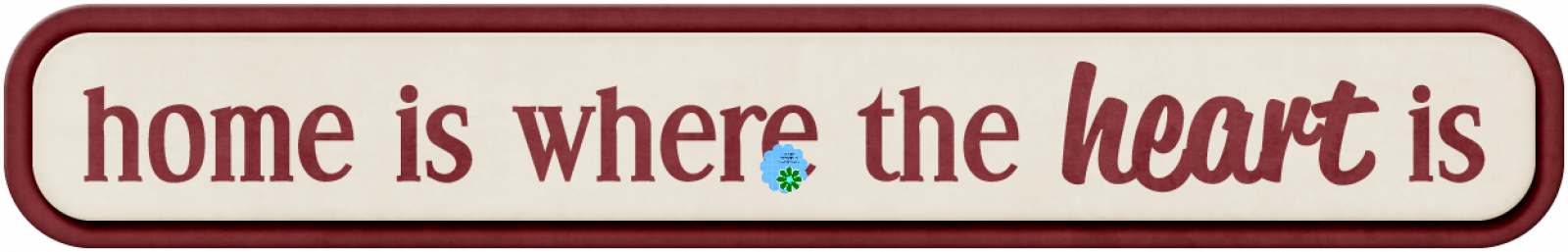 Home Sweet Home Word. Home Is Where The Heart Is - CREATIVE MEMORIES ...